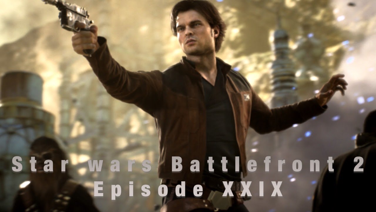 Star Wars Battlefront 2 Episode XXIX: Han Solo Gameplay - YouTube