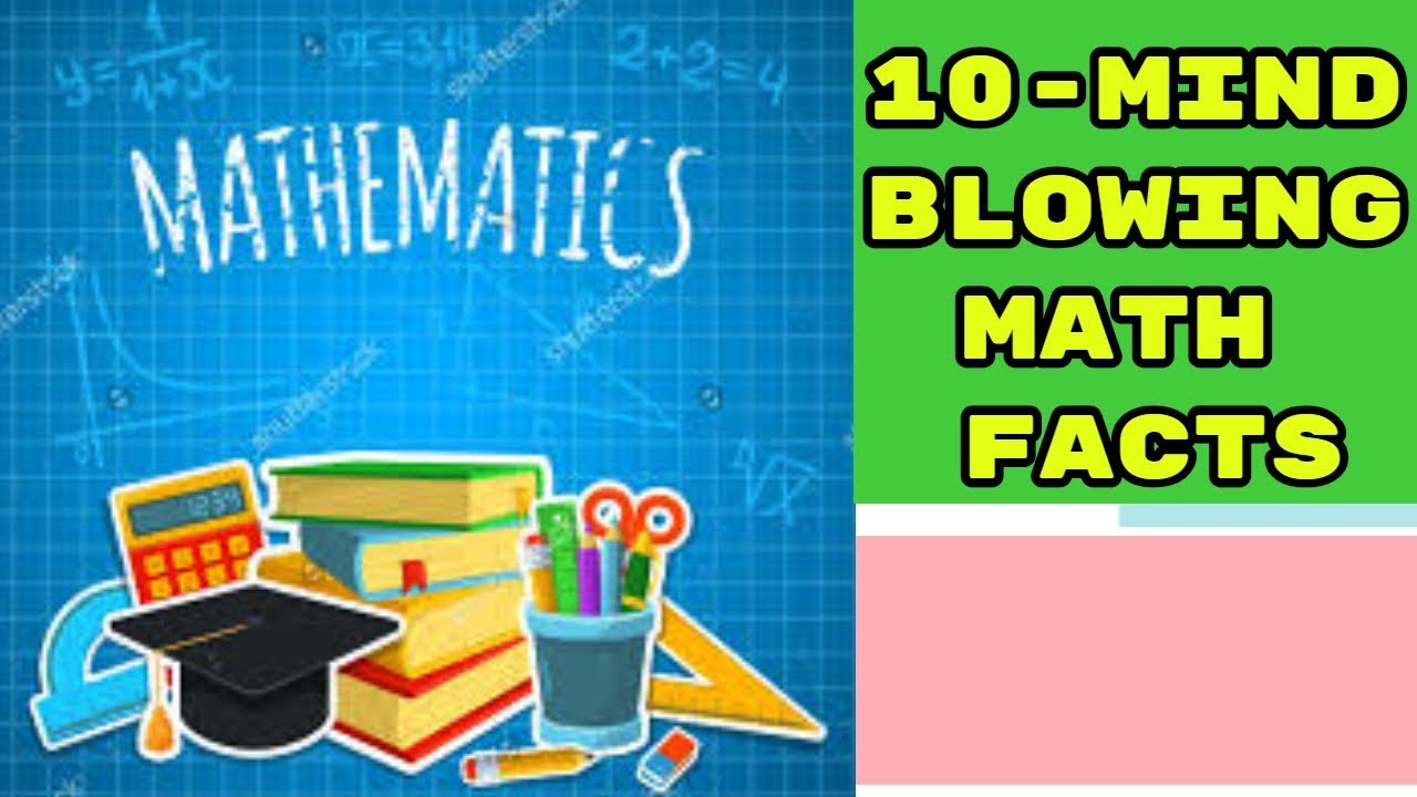 10 MIND BLOWING MATH FACTS YouTube 10-mind-blowing-math-facts-youtube