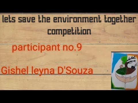 LETS SAVE THE ENVIRONMENT TOGETHER| COMPETITION|PARTICIPANT NO.9|GISHEL LEYNA D'SOUZA|AMMEMBAL