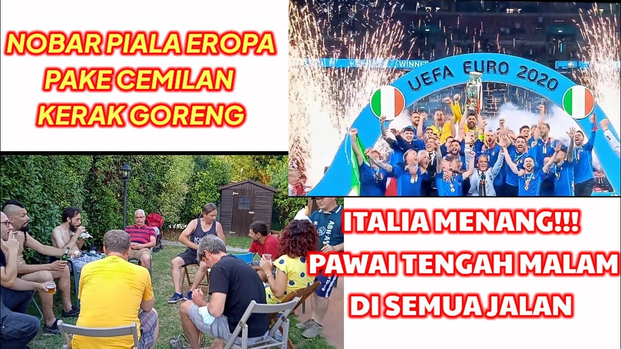CARA ORANG ITALIA MERAYAKAN KEMENANGAN SEPAK BOLA//NOBAR DI RUMAH TEMAN ...