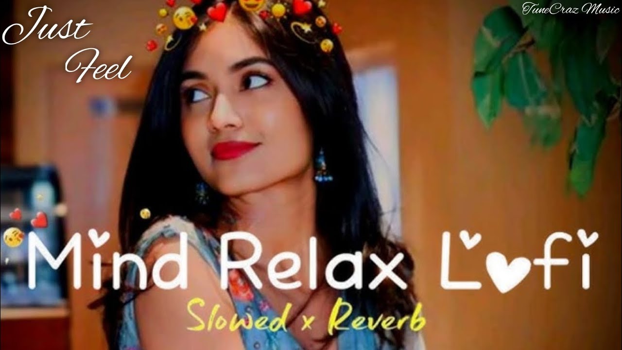 ️‍🩹Best Mind Relax |👀 Slow Reverb Song | Mind Refreshing Song 💫 | - YouTube