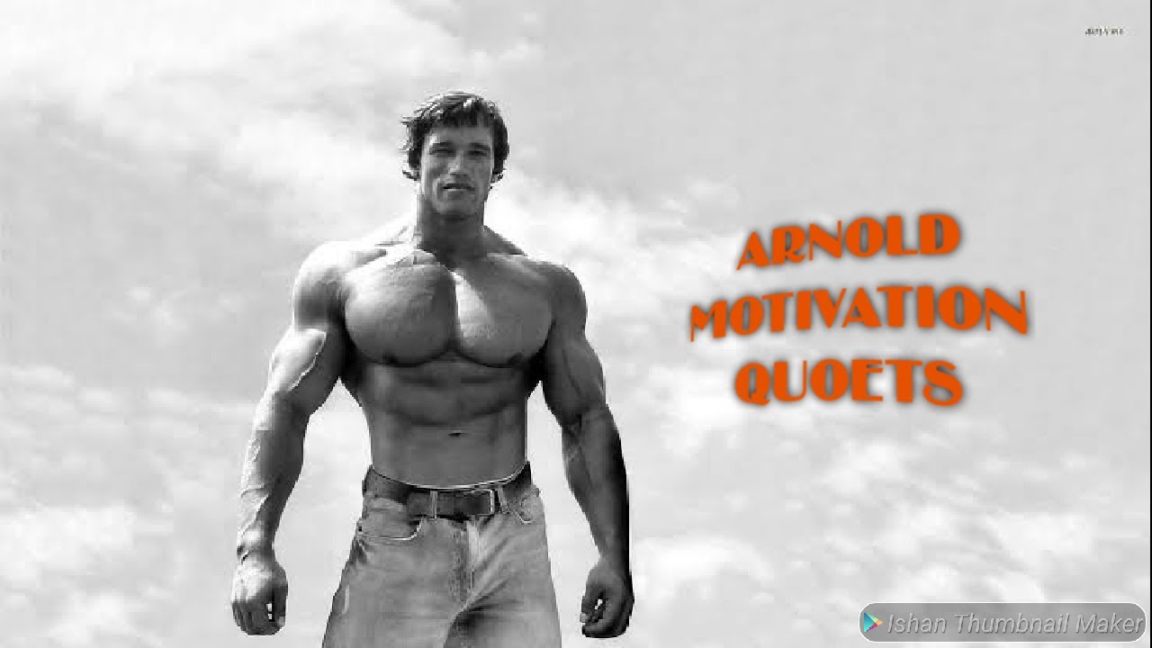 Arnold schwarzenegger best motivational quotes. Arnold life advice ...