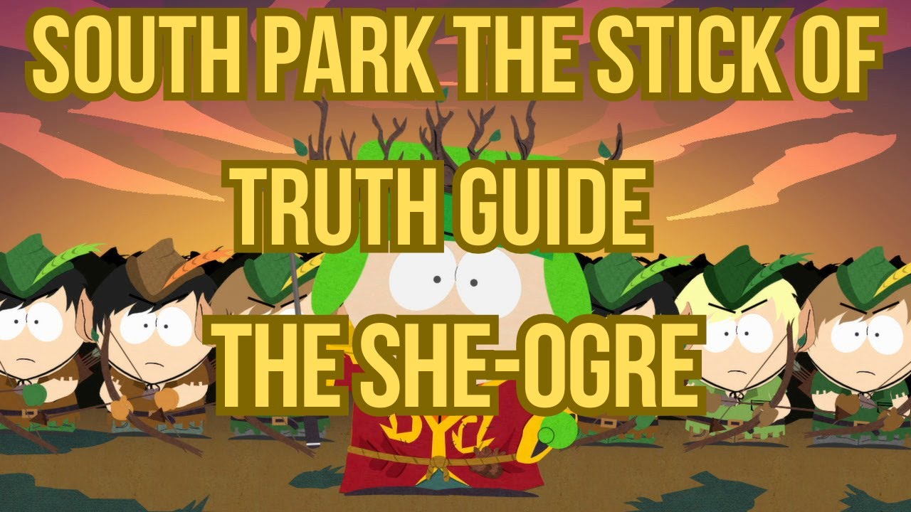South Park The Stick Of Truth The She-Ogre Quest Guide - YouTube