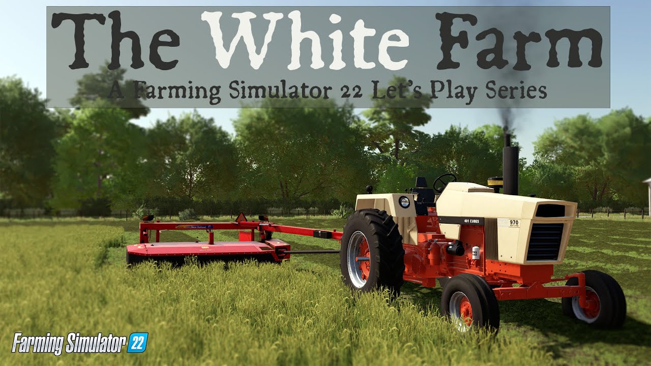 Get Going with Mowing | The White Farm | Farming Simulator 22 | Episode ...