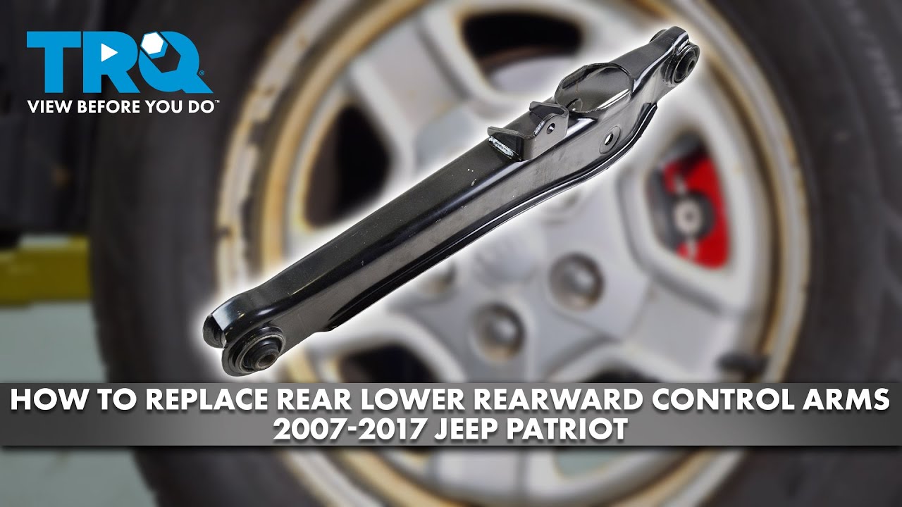 How to Replace Rear Lower Rearward Control Arms 2007-2017 Jeep Patriot ...