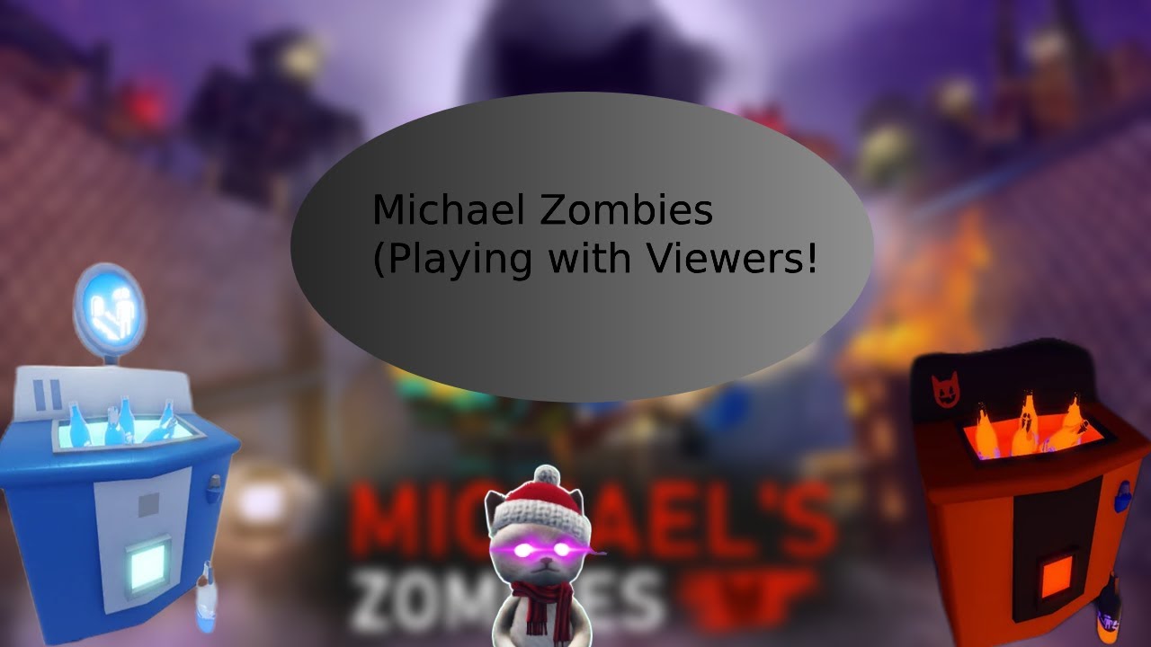 Michael Zombies (PLAYING WITH VIEWERS) - YouTube