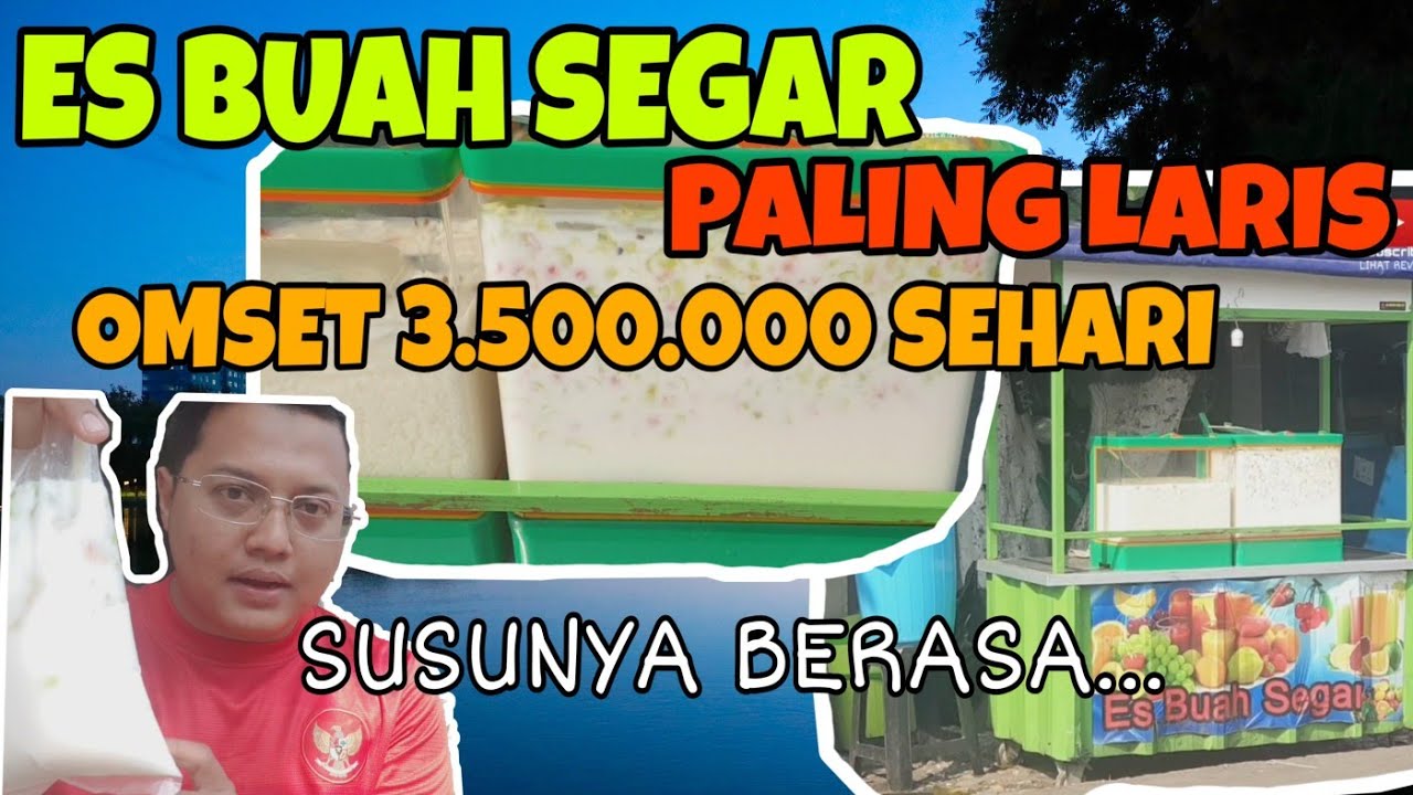 ES BUAH SEGAR PLUS SUSU OMSET BISA 200 JUTA - YouTube