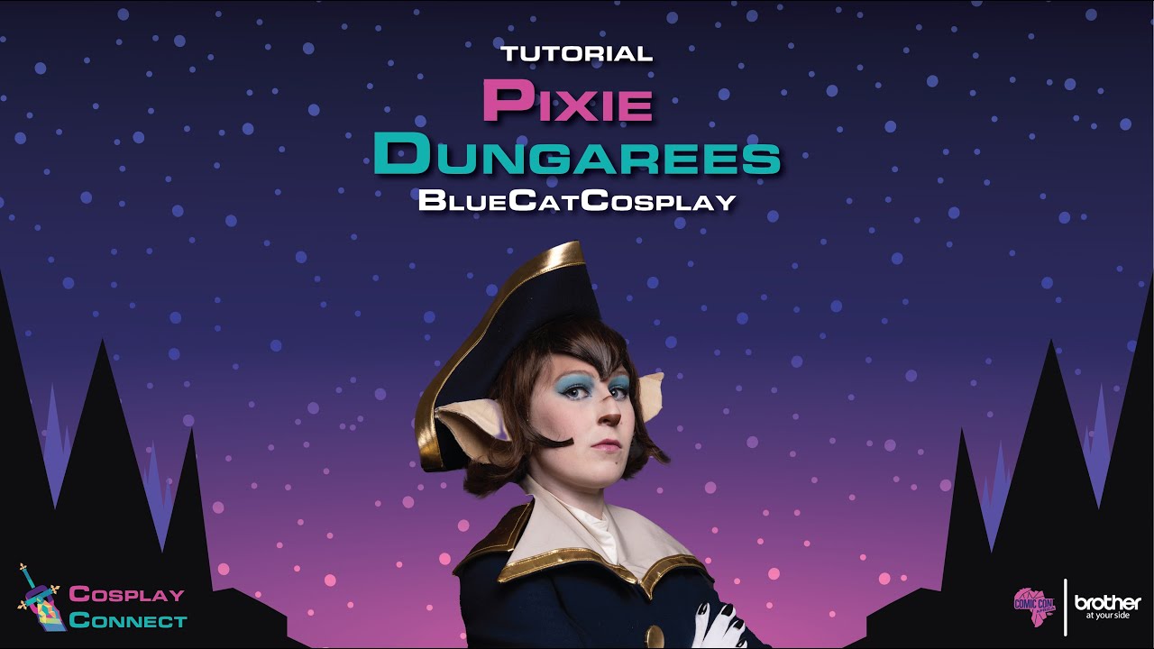 PIXIE DUNGAREE tutorial | Cosplay Connect brought to you by Brother ...