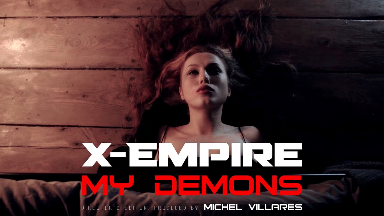X-EMPIRE - My Demons (The Price Of Blood) (Official Music Video) - YouTube