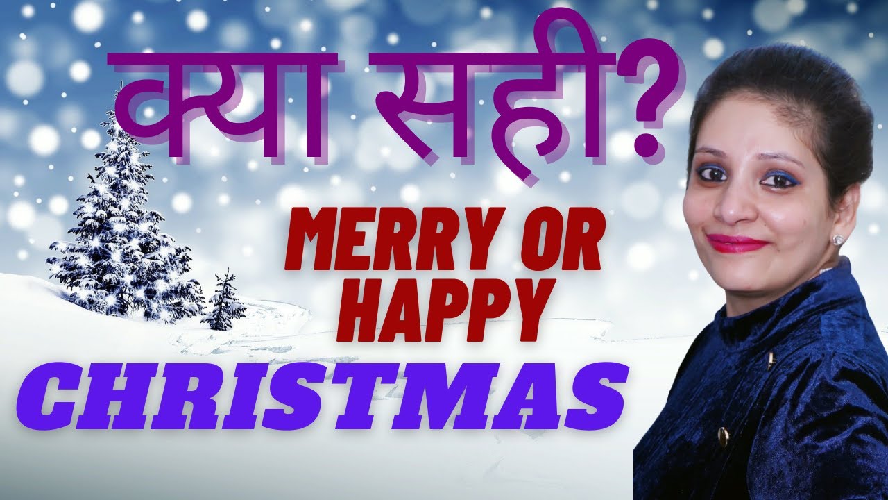 Do you say Merry Christmas or Happy Christmas? | Why it's called Merry ...