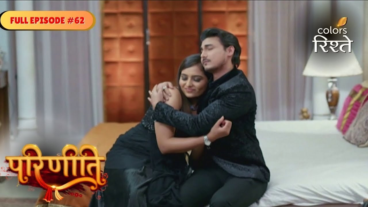 Parineeti | Rajeev's Fake Sanju Plan For Pari | Full Ep - 62 | Colors ...