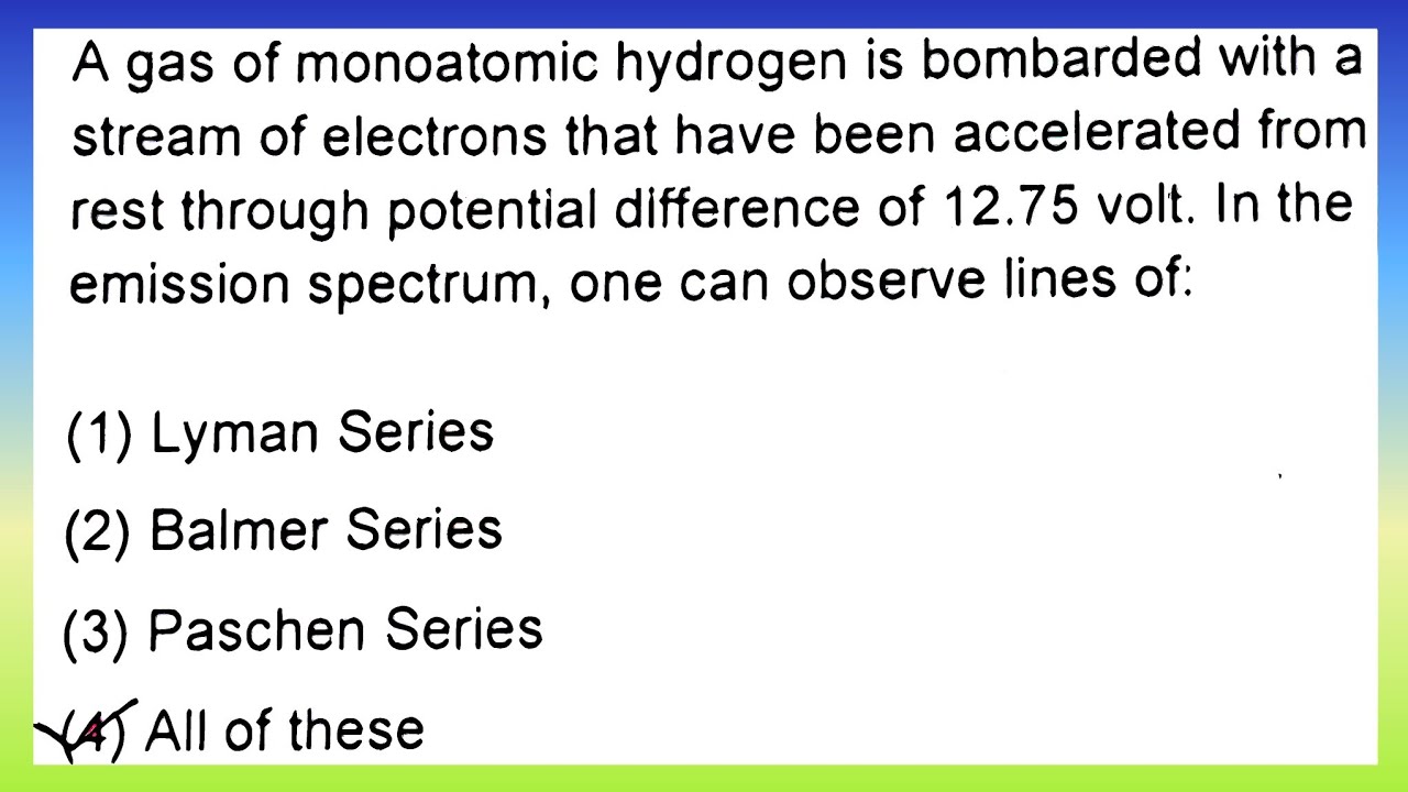 A gas of monoatomic hydrogen is bombarded with a stream of electrons ...
