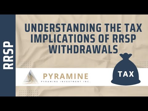 Understanding the Tax Implications of RRSP Withdrawals - YouTube