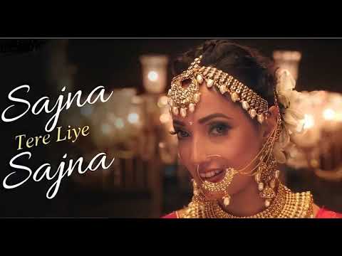 Sajna Tere Liye Sajna Song | Sajna Say Yes To The Dress | No Rap Edited ...