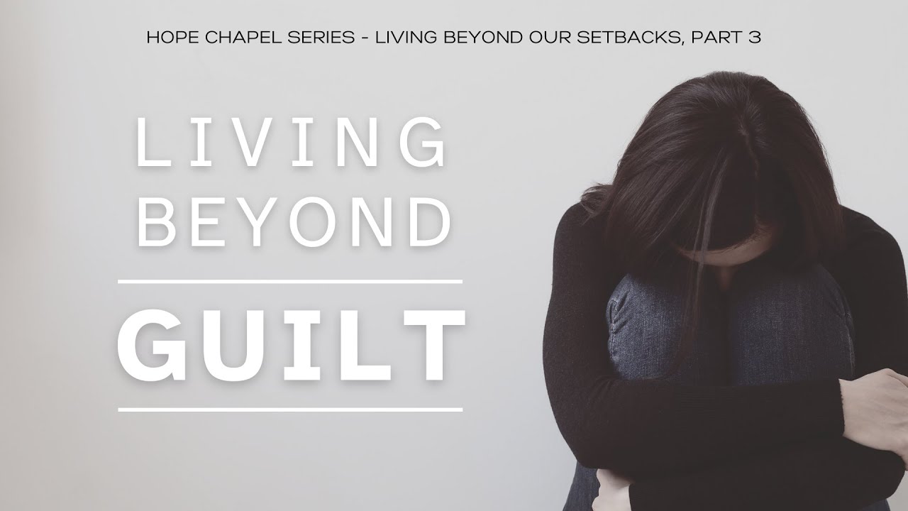 LIVING BEYOND GUILT - Sunday Sermon, April 30, 2023 | Pastor Paul ...