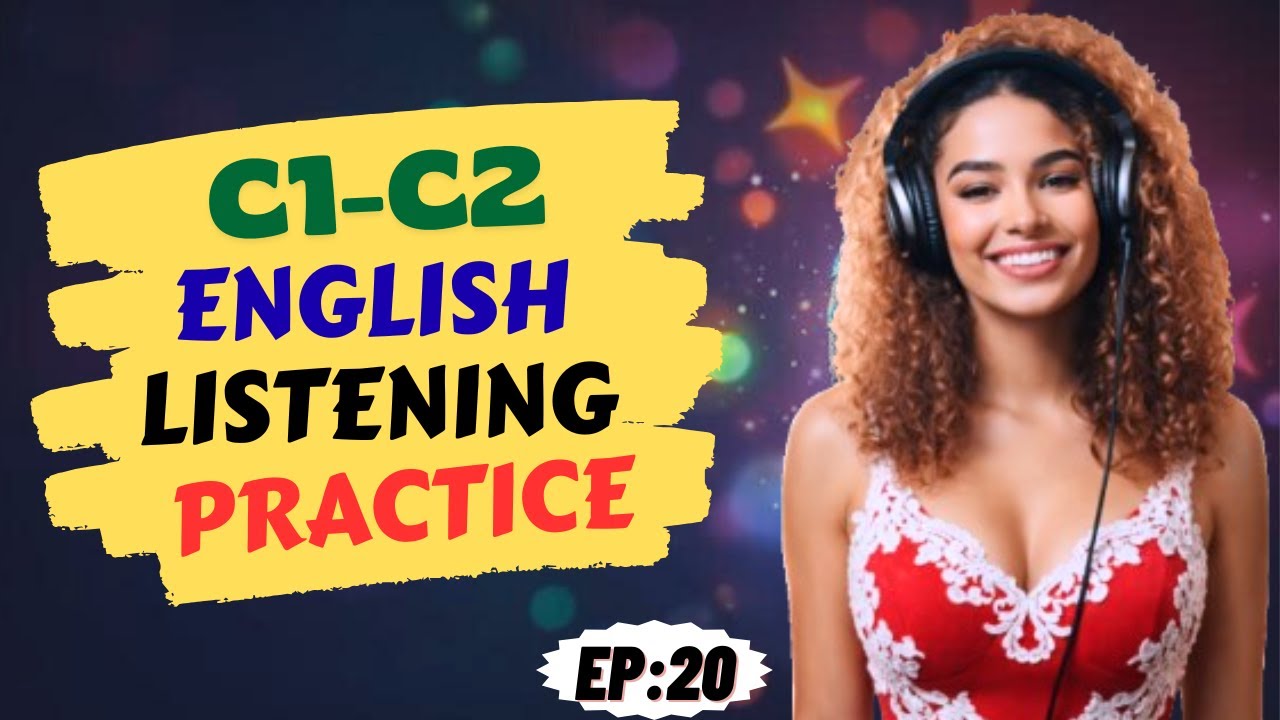C1–C2 Advanced English Listening Practice | Sound More Natural, Fluent ...
