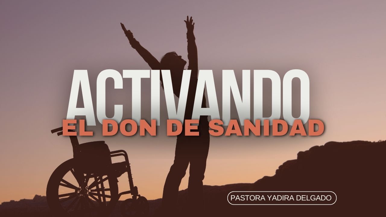 Activando el don de Sanidad. Pastora Yadira Delgado - YouTube