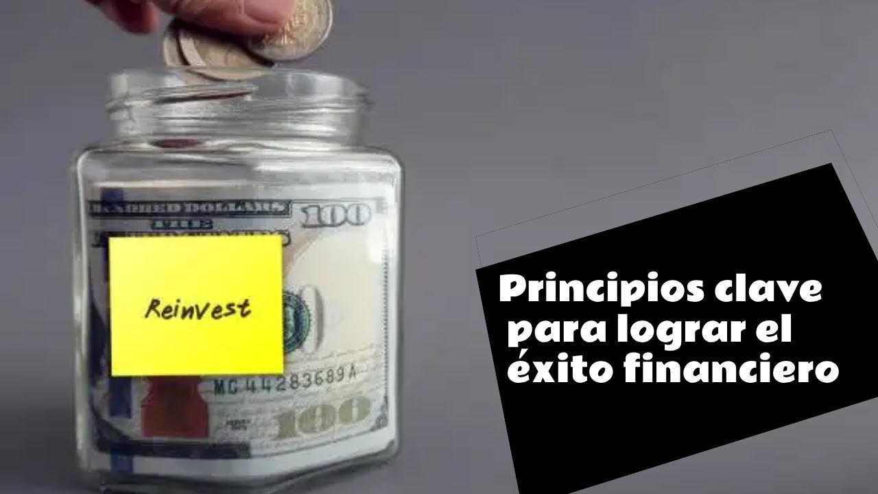 Principios clave para obtener el exito financiero. - YouTube