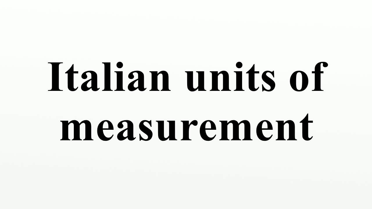 Italian units of measurement - YouTube