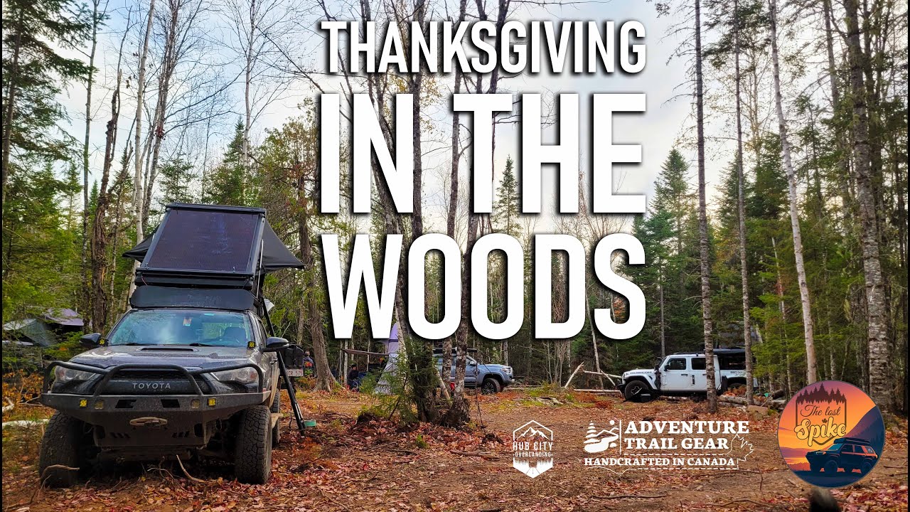 The Ultimate Fall Overland Campout | Thanksgiving in the Woods - YouTube