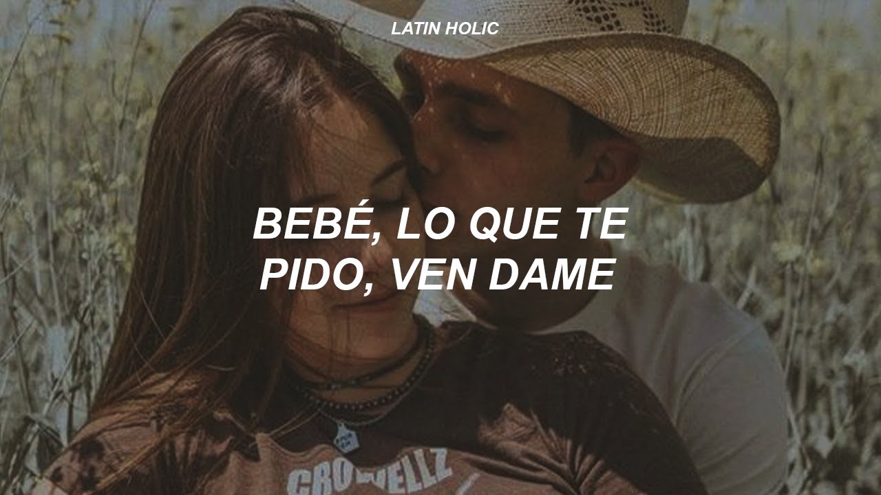 bebé, lo que te pido, ven dame || Fuerza Regida, Grupo Frontera - Bebe ...