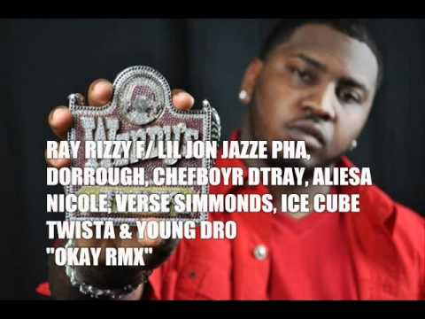 RAY RIZZY Ok Yea (RMX) ft. Lil Jon Dorrough ChefBoyR DTray Aliesa ...