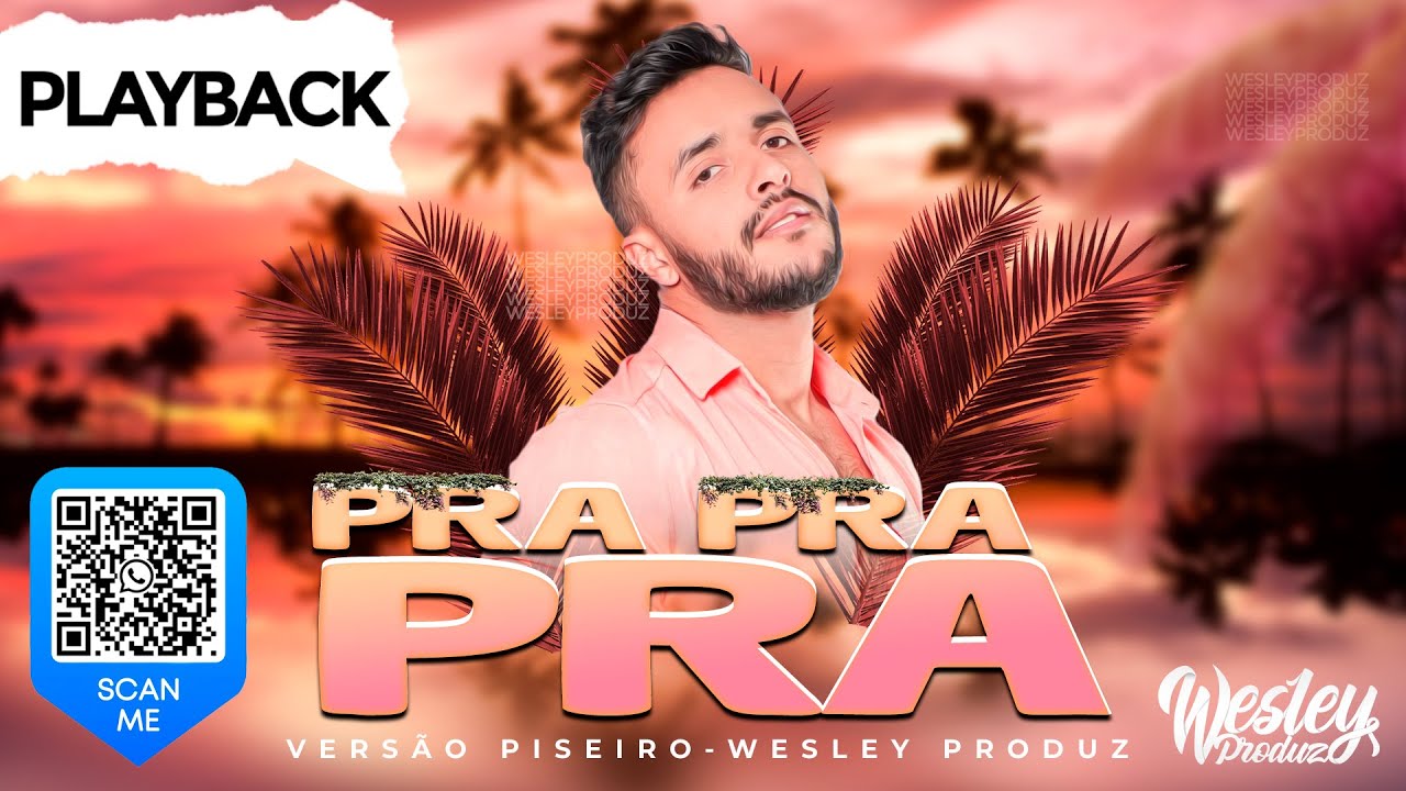 PLAYBACK | PRA PRA PRA | DEAVELE SANTOS | VERSÃO PISEIRO | WESLEY ...