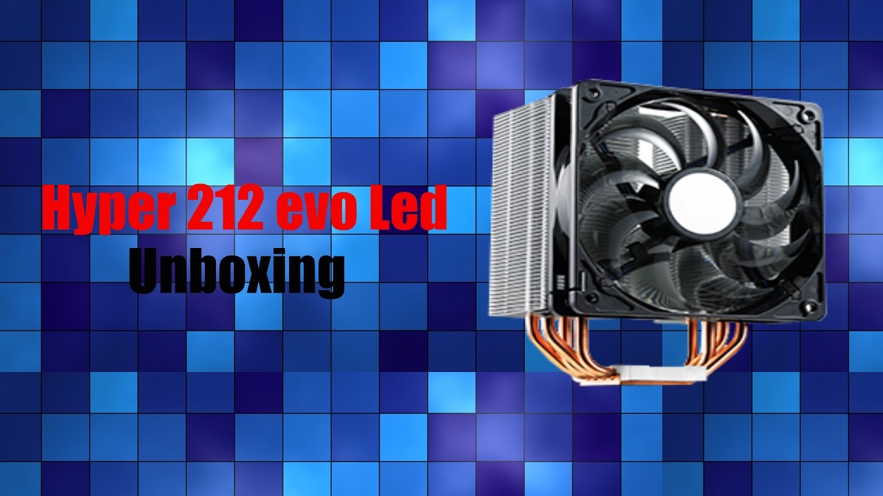 Hyper 212 Evo Led edition Unboxing - YouTube