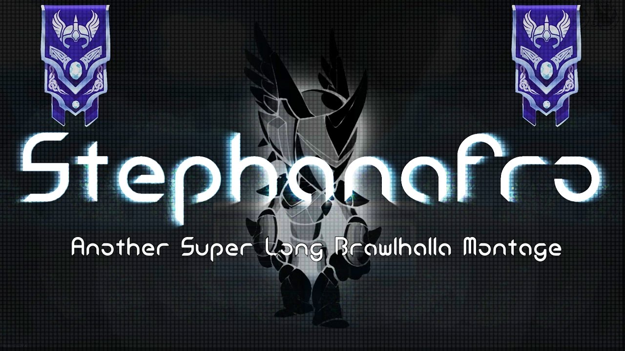 Stephanafro 2: Another Super Long Brawlhalla Montage - YouTube