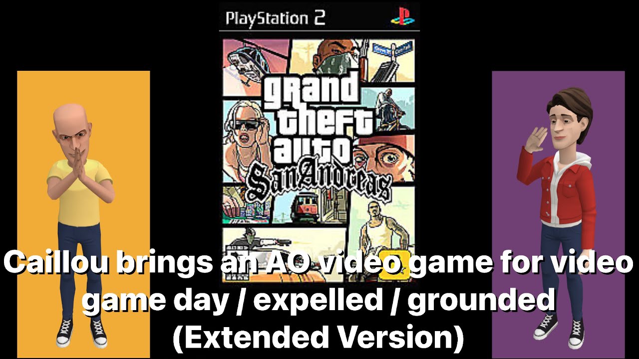 Caillou brings an AO video game for video game day / expelled ...