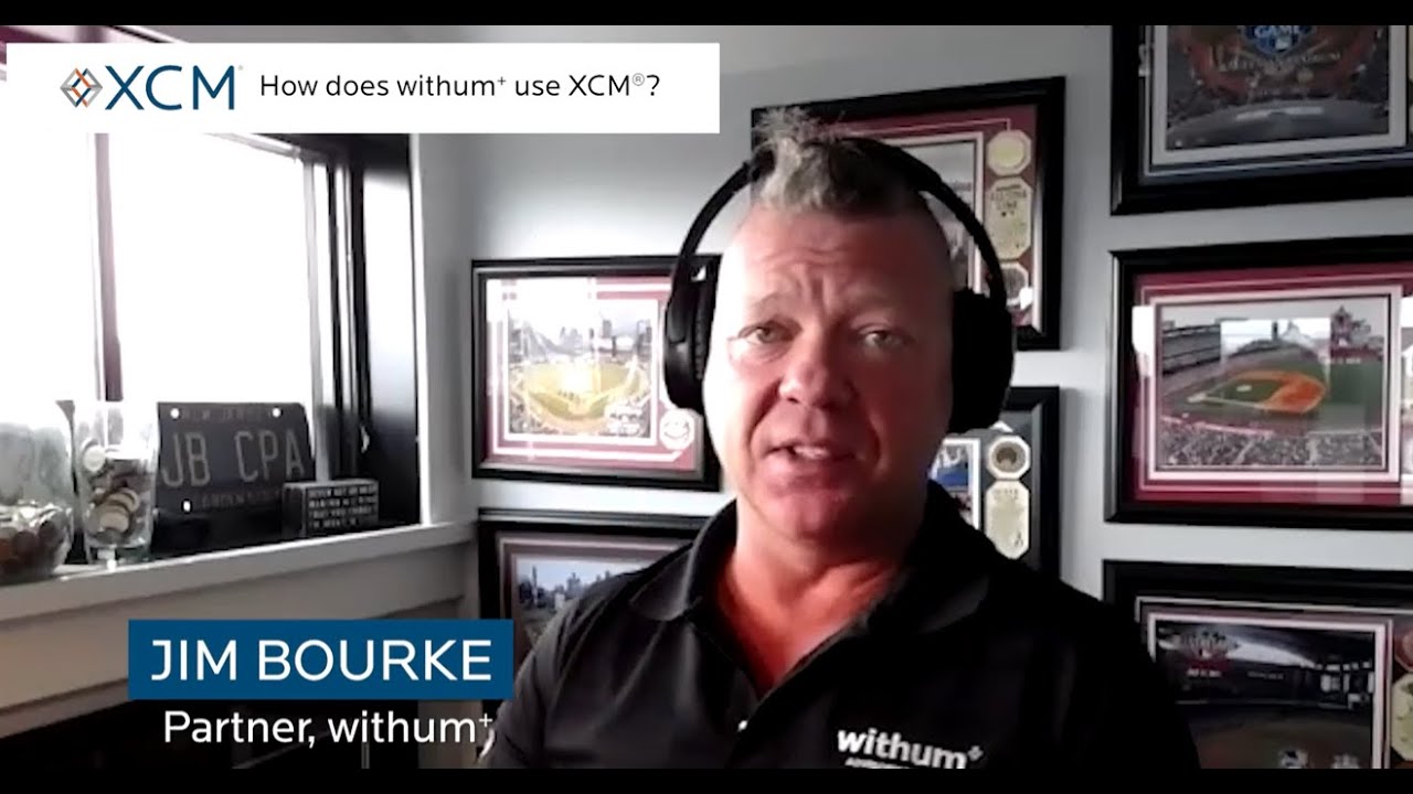 XCM Customer Testimonial: Jim Bourke, Partner, Withum - YouTube