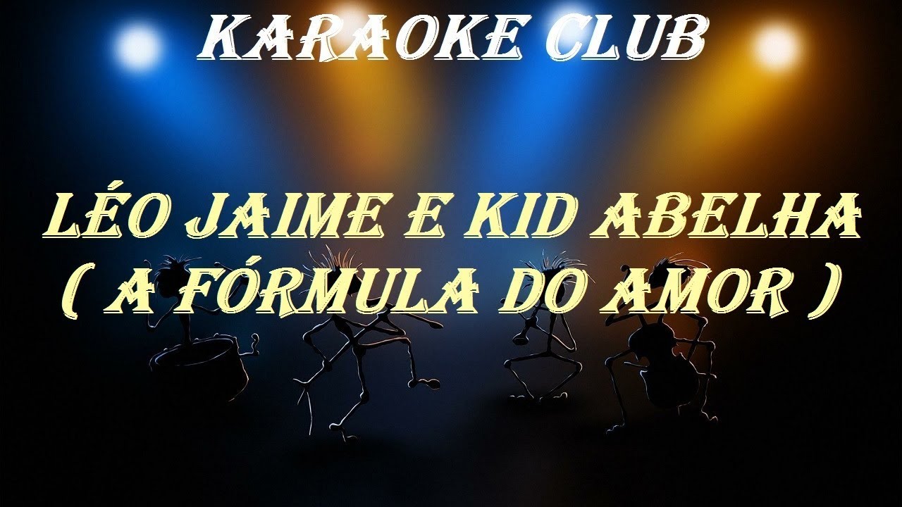 LÉO JAIME E KID ABELHA - A FÓRMULA DO AMOR ( KARAOKE ) - YouTube