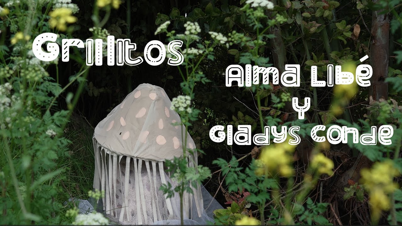 Grillitos -Alma Libé y Gladys Conde #arte #lanzamiento #musicvideo # ...