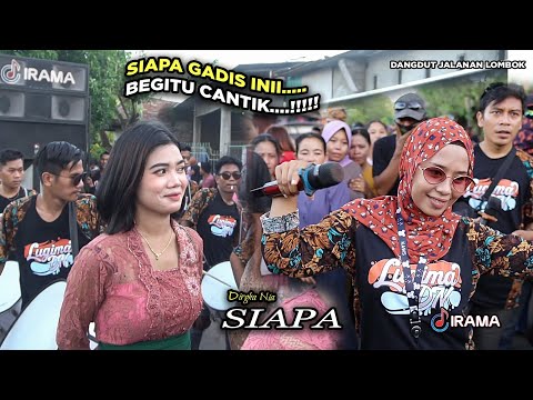 SIAPA GADIS CANTIK INI | SIAPA versi NIA DIRGHA | IRAMA DOPANG | DANGDUT JALANAN LOMBOK