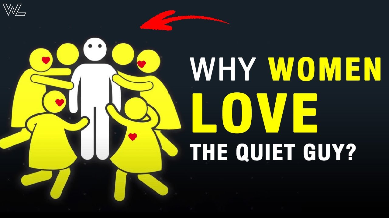 Why Women REALLY Love the Quiet Guy? - YouTube