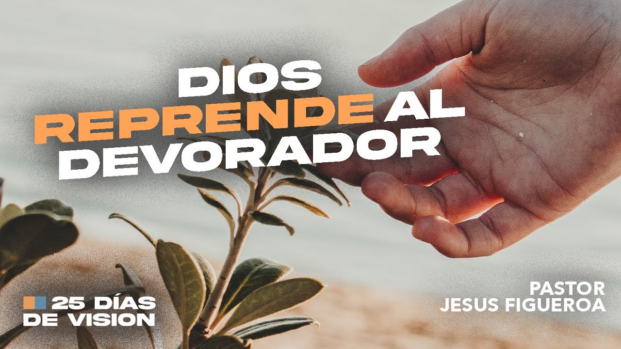 Día 13 | Dios Reprende Al Devorador | Malaquías 3:11 - YouTube