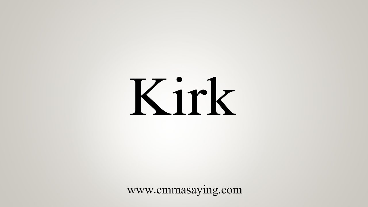 How To Say Kirk - YouTube