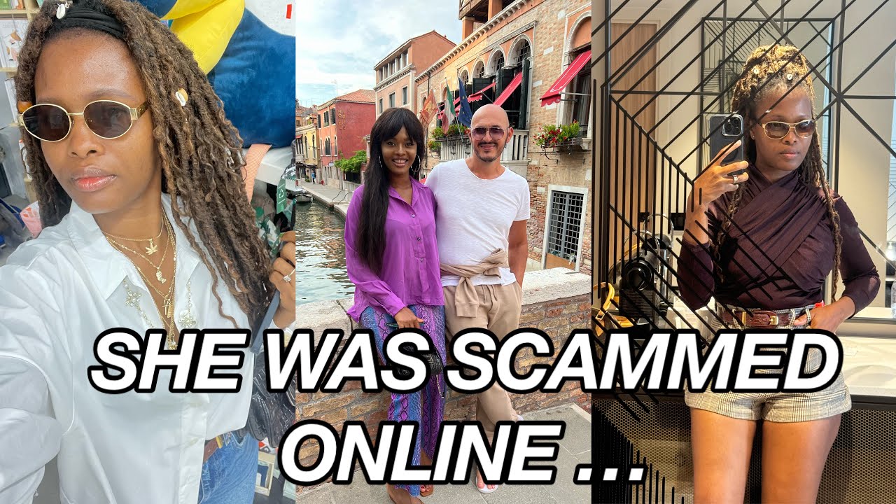 SHE WAS SCAMMED ONLINE|BE CAREFUL OUT THERE - YouTube