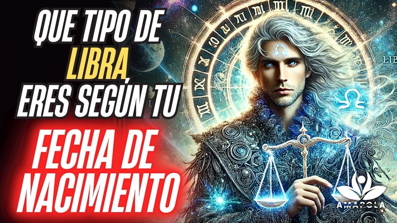 ¿QUÉ TIPO DE LIBRA eres REALMENTE según tu FECHA EXACTA de NACIMIENTO ...