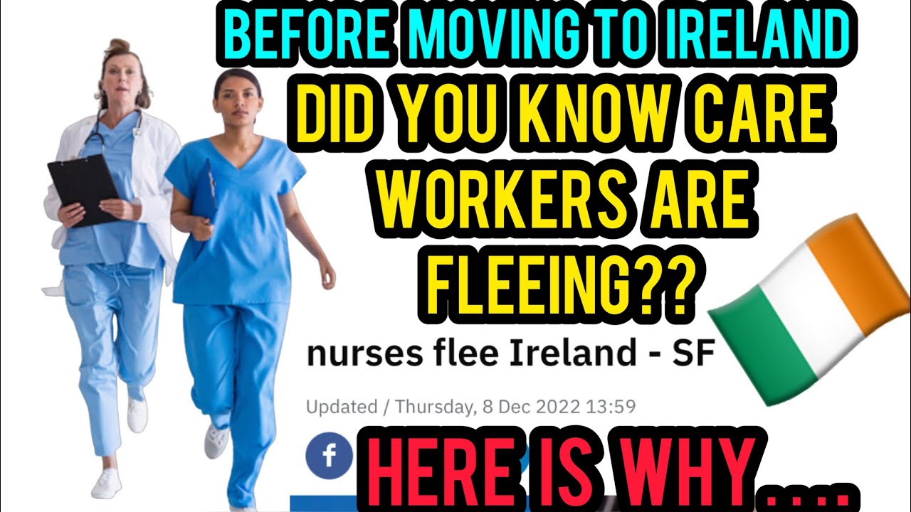 MOVING TO REPUBLIC OF IRELAND??CARE WORKERS ARE FLEEING IRELAND||HERE ...