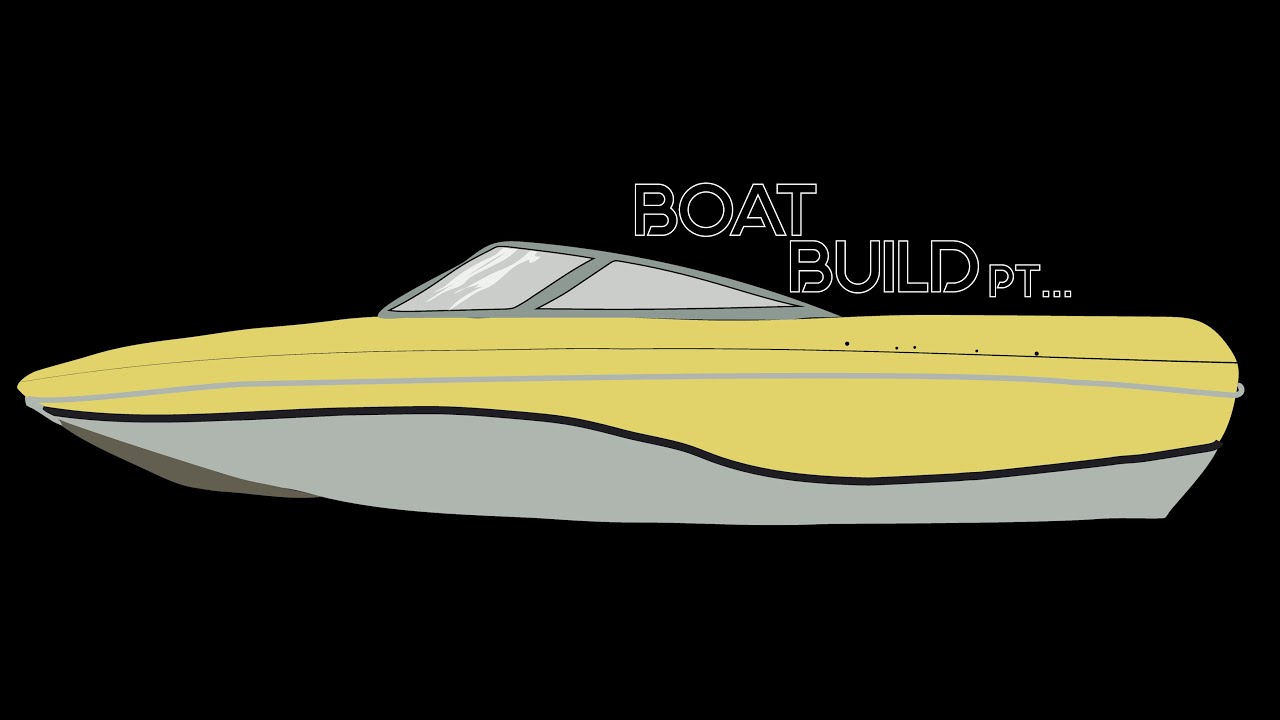 BOAT BUILD PART 7!! - YouTube