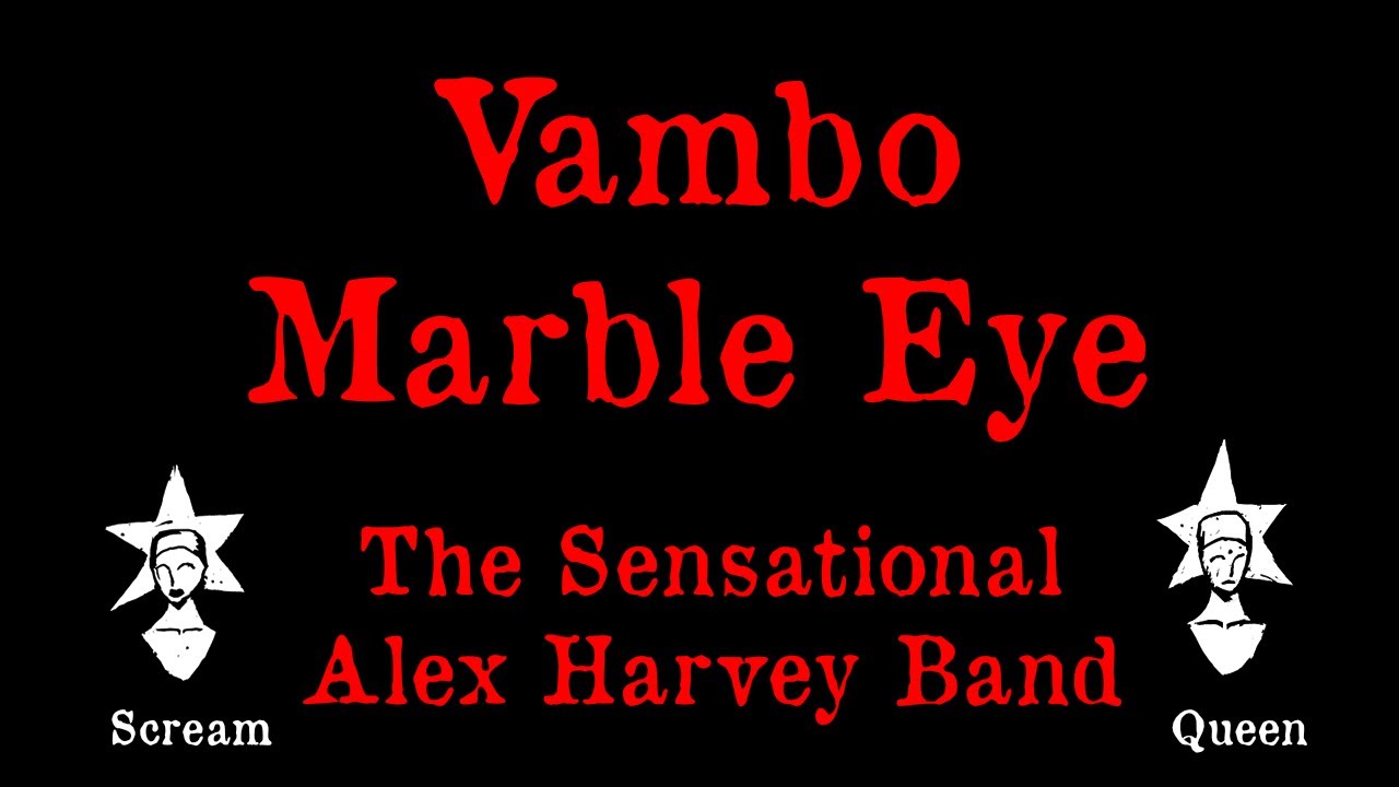 The Sensational Alex Harvey Band - Vambo Marble Eye - Karaoke - YouTube