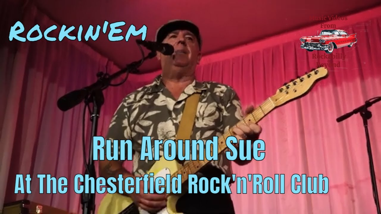 Run Around Sue - Rockin'Em (Live) at The Chesterfield Rock'n'Roll Club ...