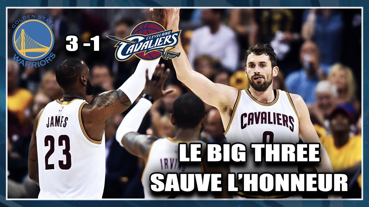 LE BIG THREE DES CAVS SAUVE L'HONNEUR ! Debrief Game 4 NBA Finals ...