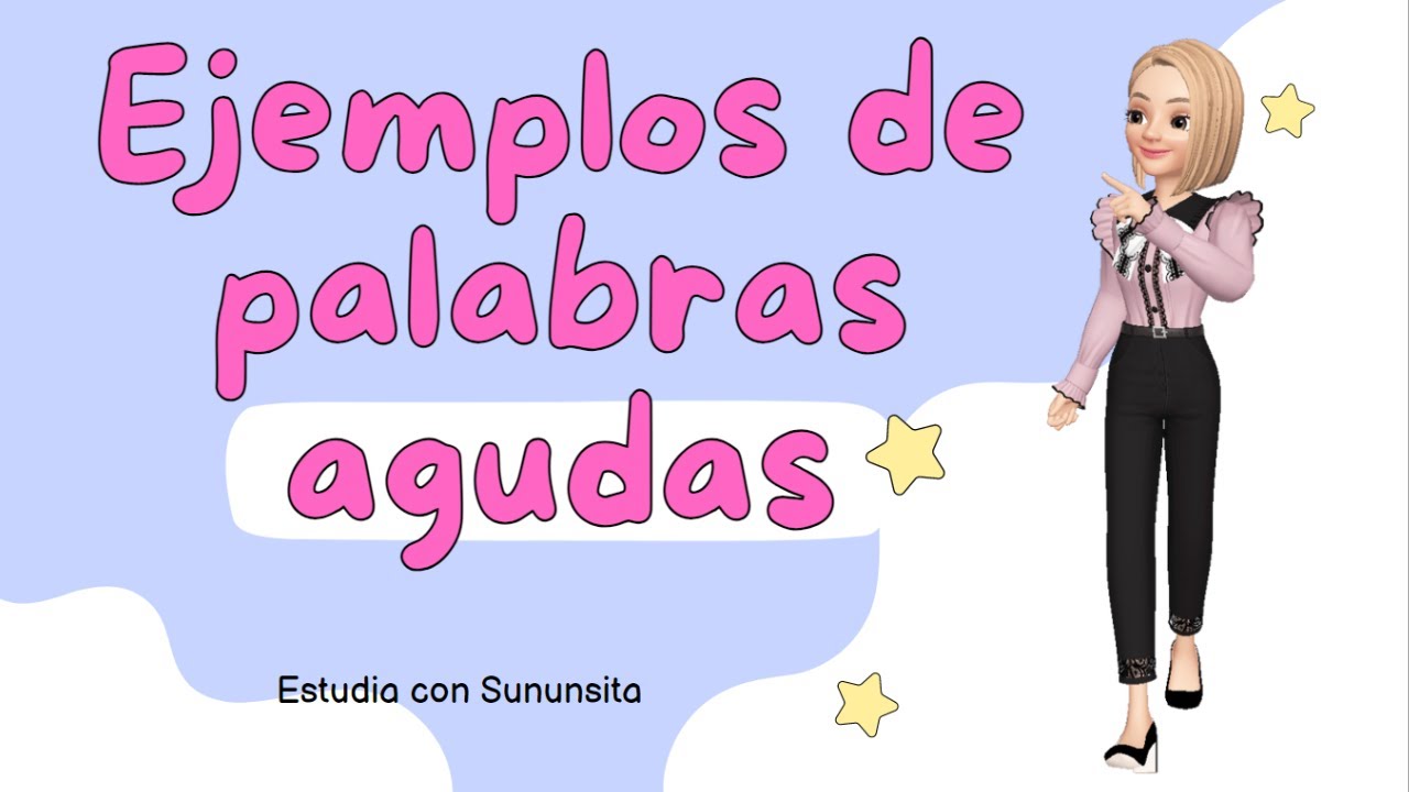 Ejemplos de palabras agudas🙂⭐ - YouTube