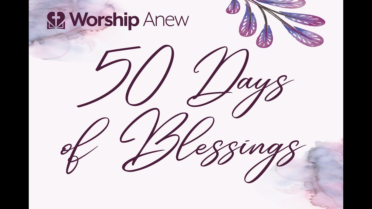 Thank you for our 50 Days of Blessings - YouTube