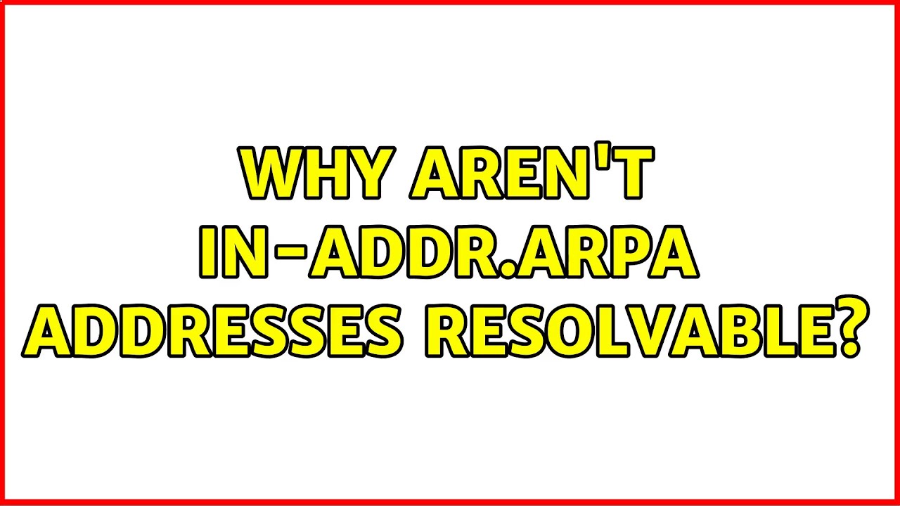 Why aren't in-addr.arpa addresses resolvable? - YouTube