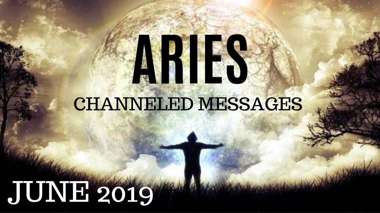 ARIES*CHANNELED MESSAGES*JUNE 2019 - YouTube