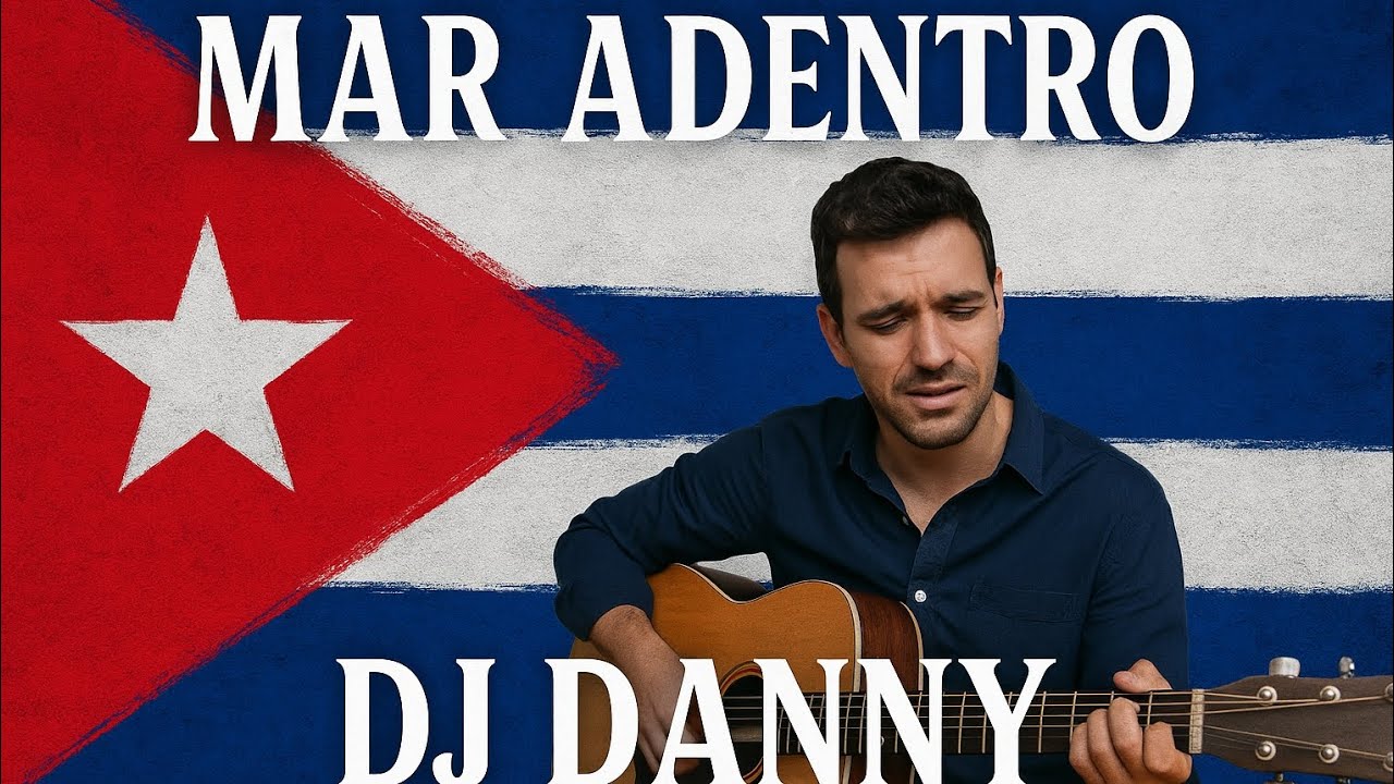 DJ Danny – Mar Adentro (Canción oficial) 🇨🇺 | Historia migrante con ...
