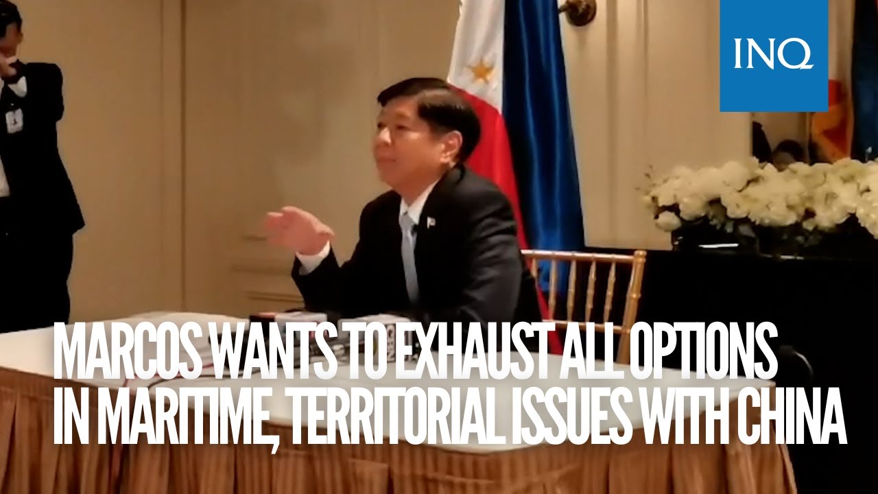 Marcos wants to exhaust all options in handling maritime, territorial ...